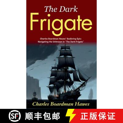 【3-4周达】The Dark Frigate: Charles Boardman Hawes' Seafaring Epic: Navigating the Unknown in The Da... [9789359579351]