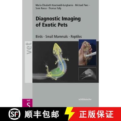 【3-4周达】精装 Diagnostic Imaging of Exotic Pets: Birds - Small Mammals - Reptiles [9783899930498]