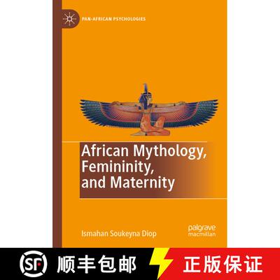 【3-4周达】African Mythology, Femininity, and Maternity [9783030246648]