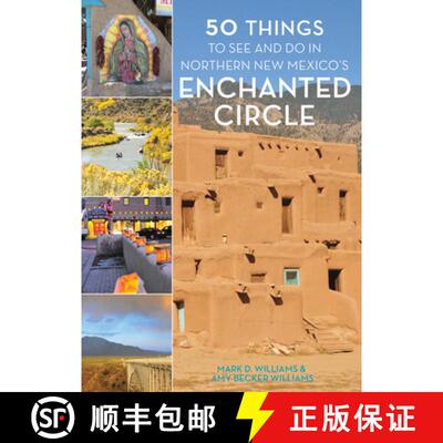 【3-4周达】精装 50 Things to See and Do in Northern New Mexico's Enchanted Circle [9781513261294]