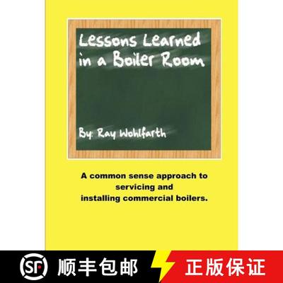 【3-4周达】Lesson Learned in a Boiler Room: A common sense approach to servicing and installing comme... [9780984043613]