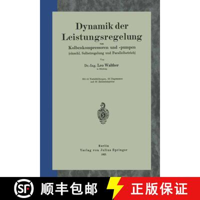 【3-4周达】Dynamik der Leistungsregelung von Kolbenkompressoren und -pumpen (einschl. Selbstregelung ... [9783642905216]