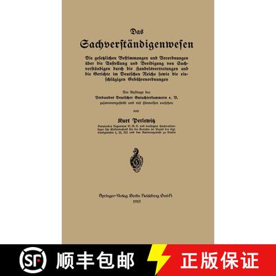 【3-4周达】Das Sachverstandigenwesen: Die Gesetzlichen Bestimmungen Und Verordnungen UEber Die Anstel... [9783662388389]