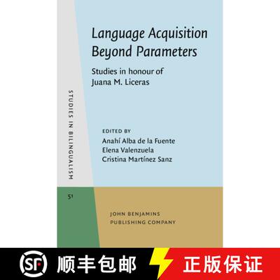【3-4周达】精装 Language Acquisition Beyond Parameters: Studies in honour of Juana M. Liceras [9789027241931]