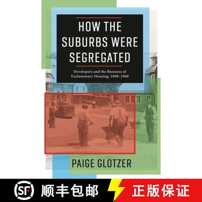 【3-4周达】How the Suburbs Were Segregated – Developers and the Business of Exclusionary Housing, 18... [9780231179997]