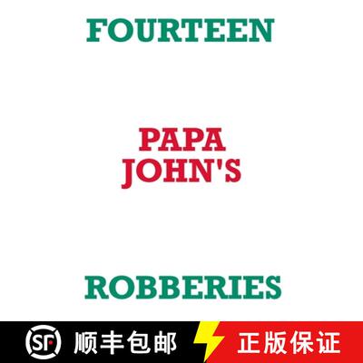 【3-4周达】Fourteen Papa John's Robberies [9781678162634]