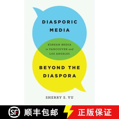 【3-4周达】Diasporic Media Beyond the Diaspora: Korean Media in Vancouver and Los Angeles [9780774835794]