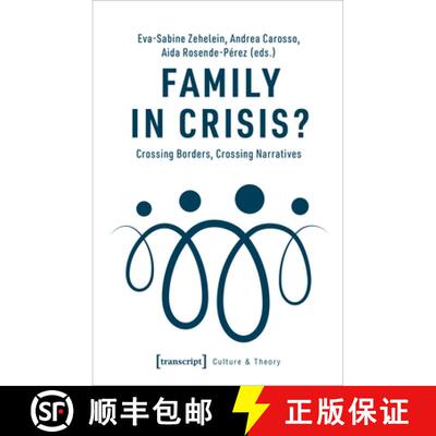 【3-4周达】Family in Crisis? – Crossing Borders, Crossing Narratives [9783837650617]