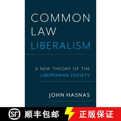 【3-4周达】精装 Common Law Liberalism: A New Theory of the Libertarian Society [9780197784600]