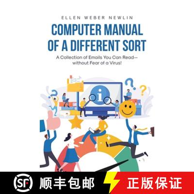 【3-4周达】Computer Manual of a Different Sort: A Collection of Emails You Can Read-without Fear of a... [9798891126893]