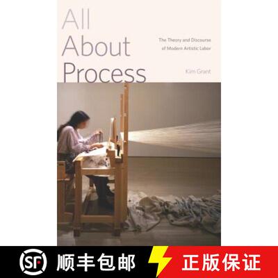 【3-4周达】All About Process – The Theory and Discourse of Modern Artistic Labor [9780271077451]