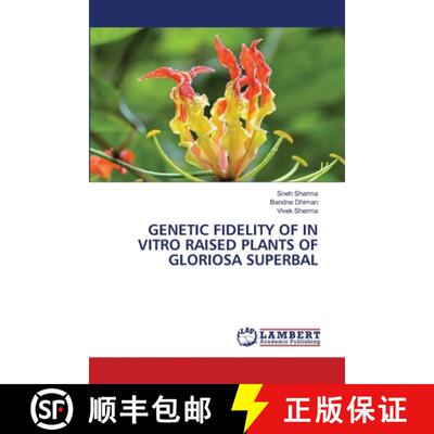 【3-4周达】GENETIC FIDELITY OF IN VITRO RAISED PLANTS OF GLORIOSA SUPERBAL [9786208010683]