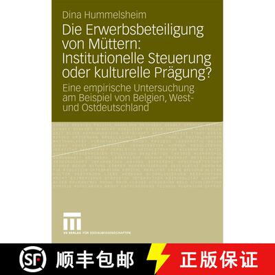 【3-4周达】Die Erwerbsbeteiligung von Müttern: Institutionelle Steuerung oder kulturelle Prägung?: ... [9783531163185]