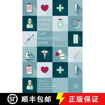 【3-4周达】精装 Making Global Health Care Innovation Work: Standardization and Localization [9781137456021]