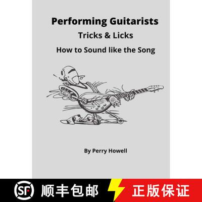 【3-4周达】Performing Guitarists Tricks & Licks: How to Sound Like the Song [9780578961125]