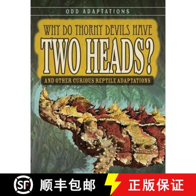 【3-4周达】Why Do Thorny Devils Have Two Heads?: And Other Curious Reptile Adaptations [9781538204054]
