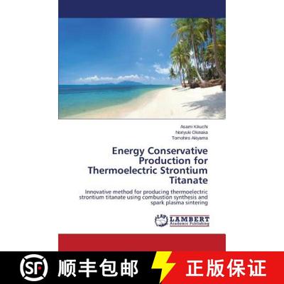 预订 Energy Conservative Production for Thermoelectric Strontium Titanate [9783659668876]