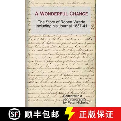 【3-4周达】A Wonderful Change - the story of Robert Wrede including his Journal 1837-41 [9781291155204]