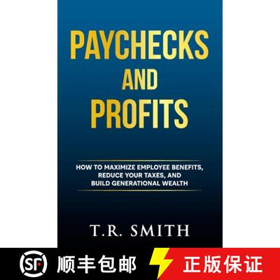 【3-4周达】Paychecks and Profits: How to Maximize Employee Benefits, Reduce Your Taxes, and Build Gen... [9798985863925]