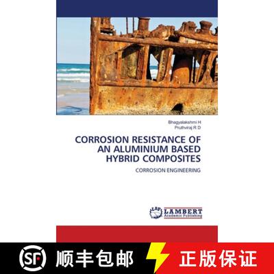【3-4周达】CORROSION RESISTANCE OF AN ALUMINIUM BASED HYBRID COMPOSITES: CORROSION ENGINEERING (Aufl.) [9786209437809]