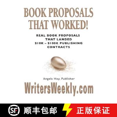 【3-4周达】BOOK PROPOSALS THAT WORKED! Real Book Proposals That Landed $10K - $100K Publishing Contra... [9781601454461]