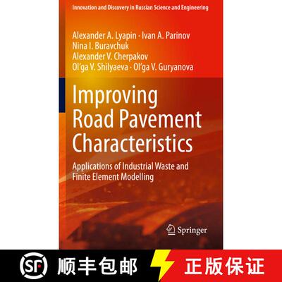 【3-4周达】Improving Road Pavement Characteristics: Applications of Industrial Waste and Finite Eleme... [9783030592325]