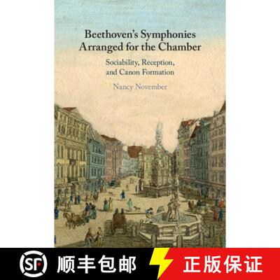 【3-4周达】精装 Beethoven's Symphonies Arranged for the Chamber: Sociability, Reception, and Canon Fo... [9781108831758]