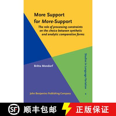 【3-4周达】精装 More Support for More-Support: The role of processing constraints on the choice betwe... [9789027234841]