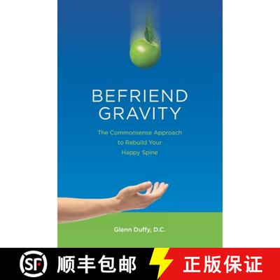 【3-4周达】Befriend Gravity: The Commonsense Approach to Rebuild Your Happy Spine [9781915741011]