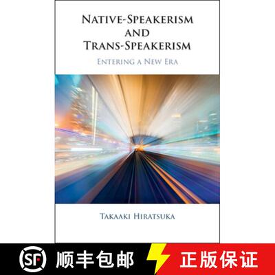 【3-4周达】精装 Native-Speakerism and Trans-Speakerism: Entering a New Era [9781009512923]