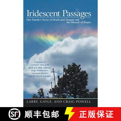 【3-4周达】Iridescent Passages: One Family's Story of Death and Despair and the Miracle of Prayer [9781480832022]