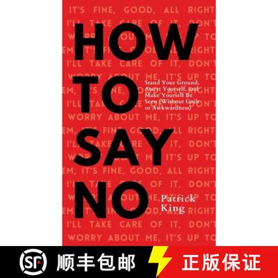 【3-4周达】How To Say No: Stand Your Ground, Assert Yourself, and Make Yourself Be Seen [9781647432591]