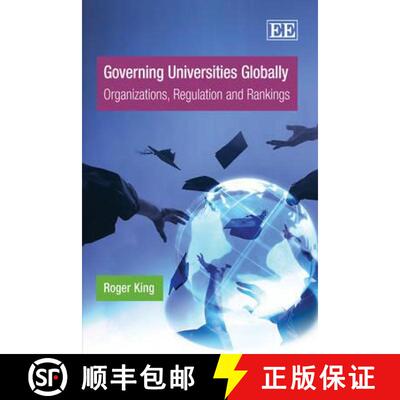 【3-4周达】精装 Governing Universities Globally - Organizations, Regulation and Rankings: Organizatio... [9781847207395]