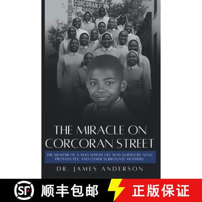 【3-4周达】The Miracle on Corcoran Street: The Memoir of a Man Whose Life Was Guided by Nuns, Prostit... [9781952315510]