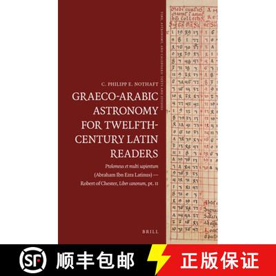 预订 Graeco-Arabic Astronomy for Twelfth-Century Latin Readers: Ptolomeus Et Multi Sapientum (Abraham... [9789004526914]