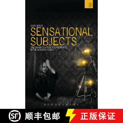 【3-4周达】精装 Sensational Subjects: The Dramatization of Experience in the Modern World [9781472535634]