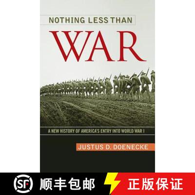 【3-4周达】Nothing Less Than War: A New History of America's Entry Into World War I [9780813145501]