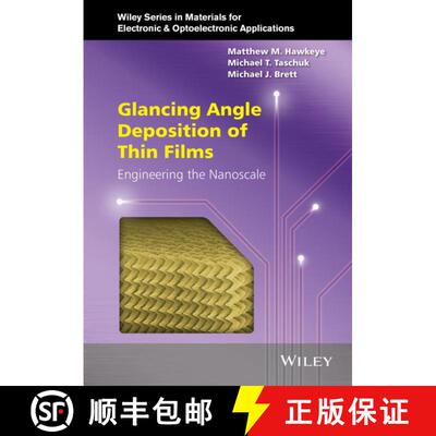 【3-4周达】精装 Glancing Angle Deposition Of Thin Films - Engineering The Nanoscale [Wiley材料科学] [9781118847565]