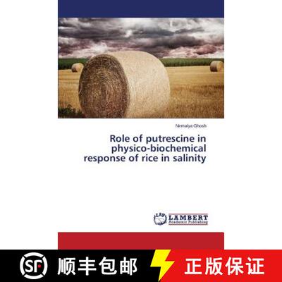 预订 Role of putrescine in physico-biochemical response of rice in salinity [9783659481482]