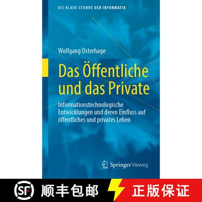 【3-4周达】Das Öffentliche und das Private: Informationstechnologische Entwicklungen und deren Einfl... [9783658452933]