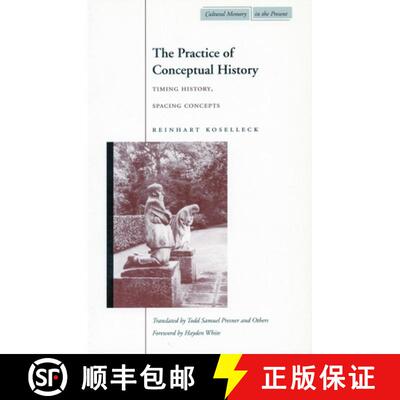 【3-4周达】The Practice of Conceptual History: Timing History, Spacing Concepts [9780804743051]