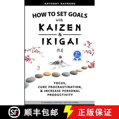 【3-4周达】How to Set Goals with Kaizen and Ikigai: Learn to Improve Your Focus, Cure Procrastination... [9781733328791]
