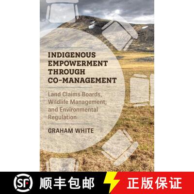 【3-4周达】精装 Indigenous Empowerment through Co–management – Land Claims Boards, Wildlife Managem... [9780774863025]