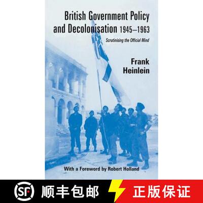 【3-4周达】British Government Policy and Decolonisation, 1945-63 : Scrutinising the Official Mind [9781138965096]