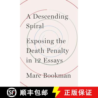 【3-4周达】精装 A Descending Spiral : Exposing the Death Penalty in 12 Essays [9781620976548]