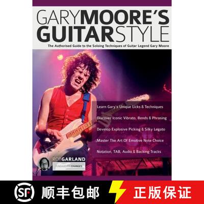 【3-4周达】Gary Moore's Guitar Style: The Authorised Guide to the Soloing Techniques of Guitar Legend... [9781789334784]