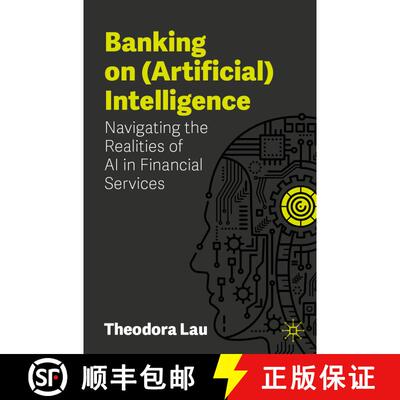 【3-4周达】Banking on (Artificial) Intelligence : Navigating the Realities of AI in Financial Services [9783031816468]