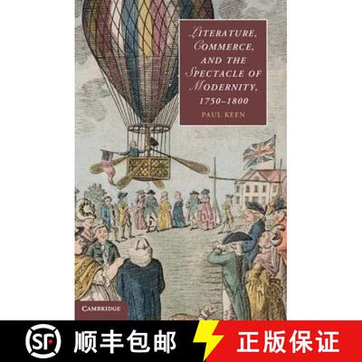 【3-4周达】精装 Literature, Commerce, and the Spectacle of Modernity, 1750–1800: - Literature, Comme... [9781107016675]