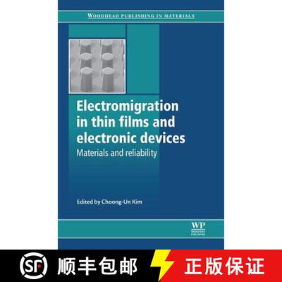 【3-4周达】Electromigration in Thin Films and Electronic Devices: Materials and Reliability [9780081016961]