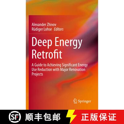 【3-4周达】Deep Energy Retrofit : A Guide to Achieving Significant Energy Use Reduction with Major Re... [9783030306816]